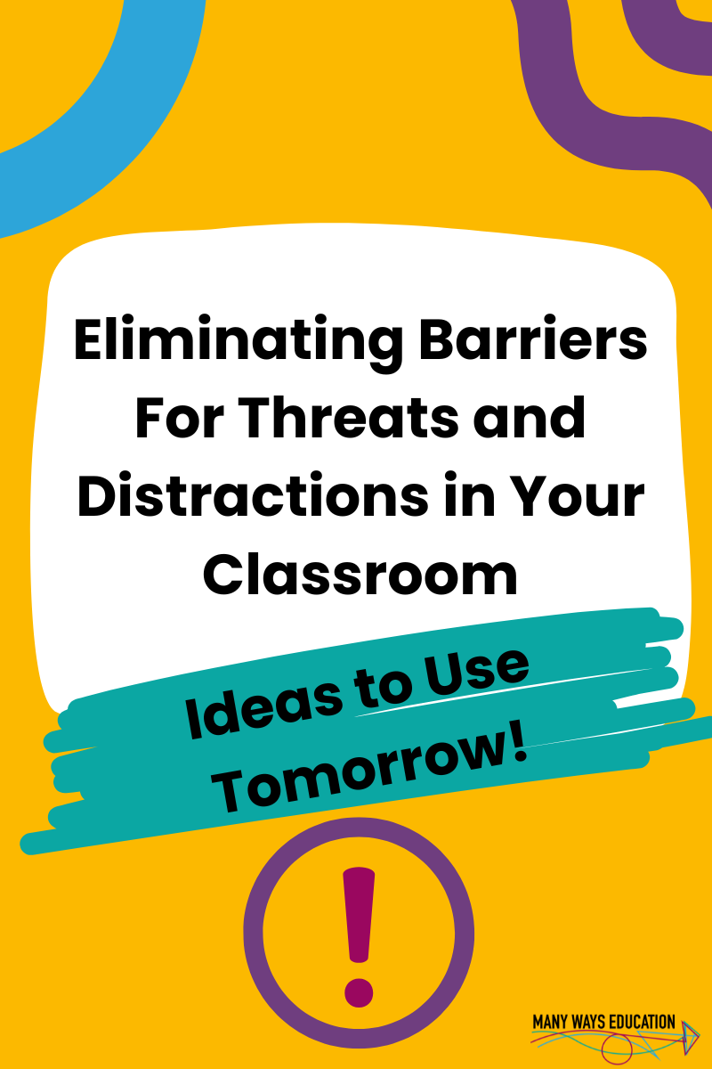 Eliminating Barriers For Threats and Distractions in Your Classroom ...