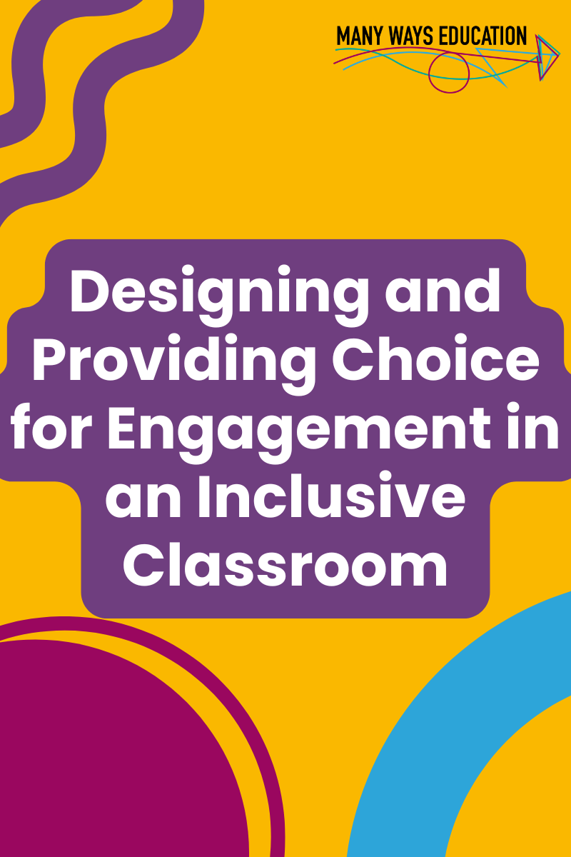 Designing and Providing Choice for Engagement in an Inclusive Classroom ...